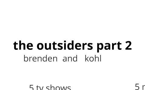 1960s webquest outsiders part 2 by kohl ward on Prezi