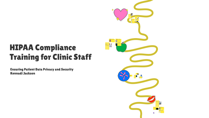 HIPAA Compliance Training for Clinic Staff by kennadi jackson on Prezi