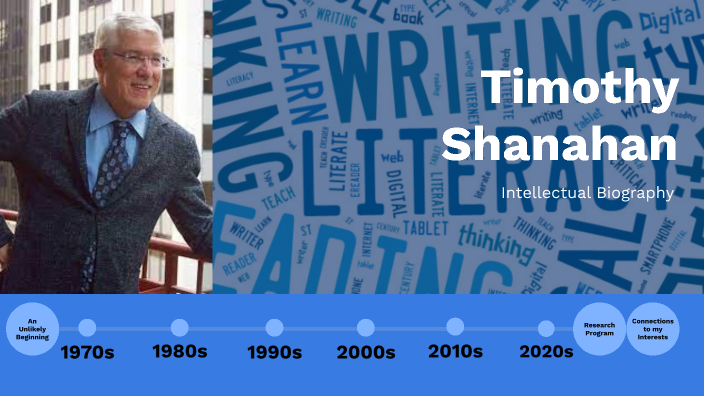 Intellectual Biography - Timothy Shanahan by Bethani Hoelzeman on Prezi