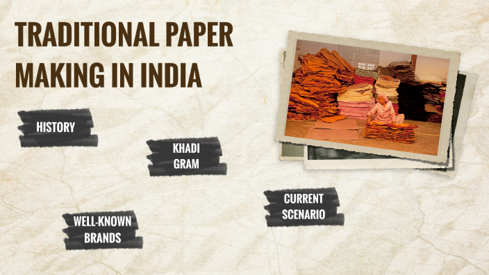 TRADITIONAL PAPER MAKING by Kashish Jariwala on Prezi