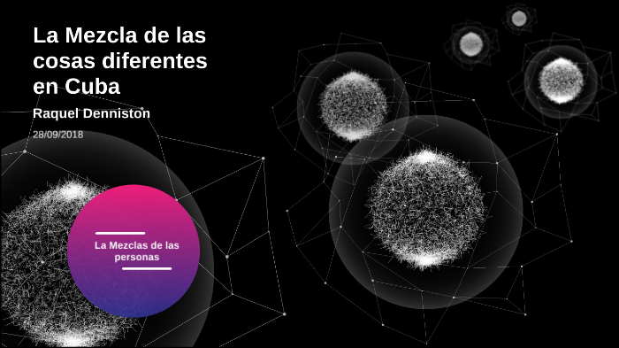 La Mezcla de las Culturas en Cuba by Rachel Denniston on Prezi
