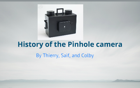 History of Pinhole camera by Saif Swileh on Prezi