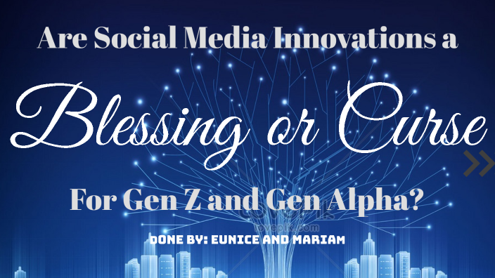 Are Social Media Innovations a Blessing or Curse For Gen Z and Gen ...