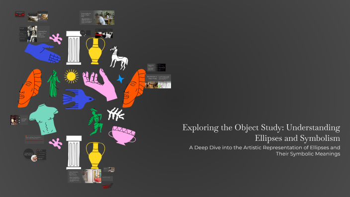 Exploring the Object Study: Understanding Ellipses and Symbolism by ...
