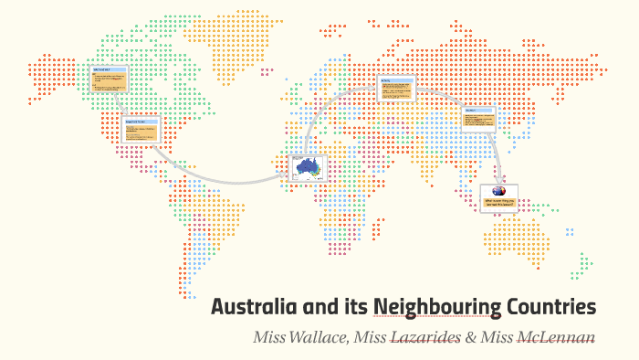Australia and its Neighbouring Countries by Giorgia Lazarides on Prezi