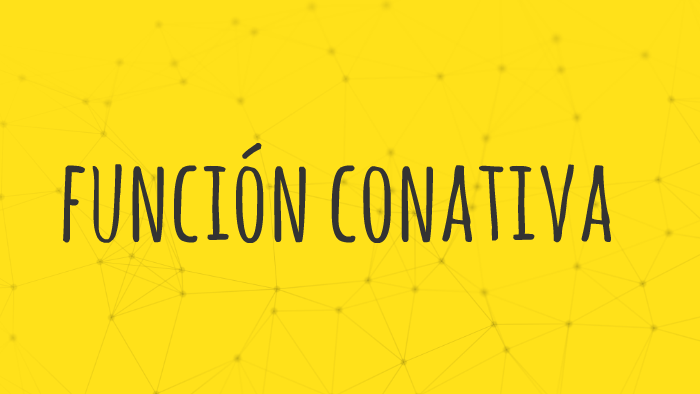 FUNCIÓN CONATIVA by Andrea Osorio on Prezi