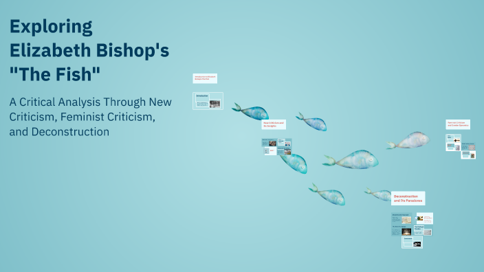 Exploring Elizabeth Bishop's The Fish by Jenna Titcombe on Prezi
