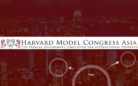 HARVARD MODEL CONGRESS ASIA by Elliotte Lee on Prezi