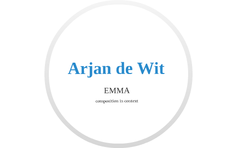 Presentatie eindexamen EMMA by Arjan de Wit on Prezi