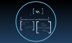 Microprocessor Controlled Devices by Mel Liew on Prezi