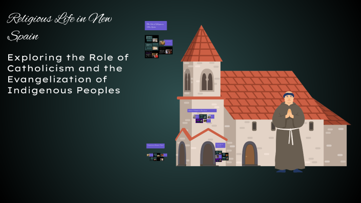 Religious Life in New Spain by Viviana Rugerio on Prezi