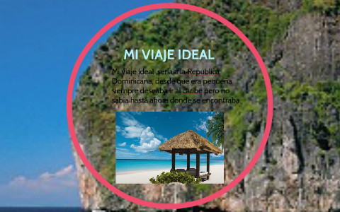 MI VIAJE IDEAL by Aida Montes Saez on Prezi