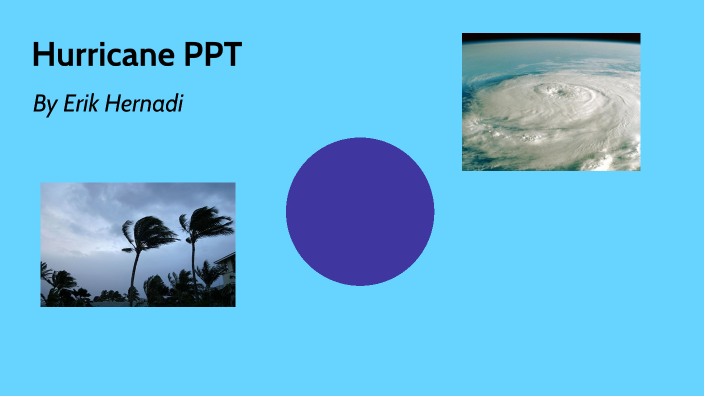 Hurricane PPT by Erik Hernádi on Prezi