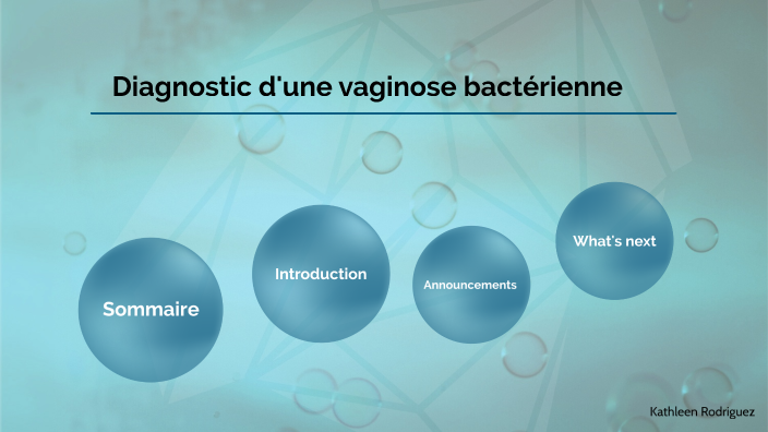 Diagnostic de la vaginose bactérienne by Kathleen Rachel Rodriguez on Prezi