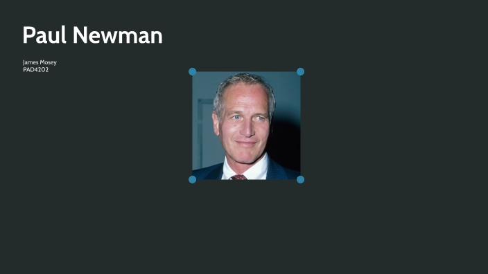 Paul Newman by James Mosey on Prezi