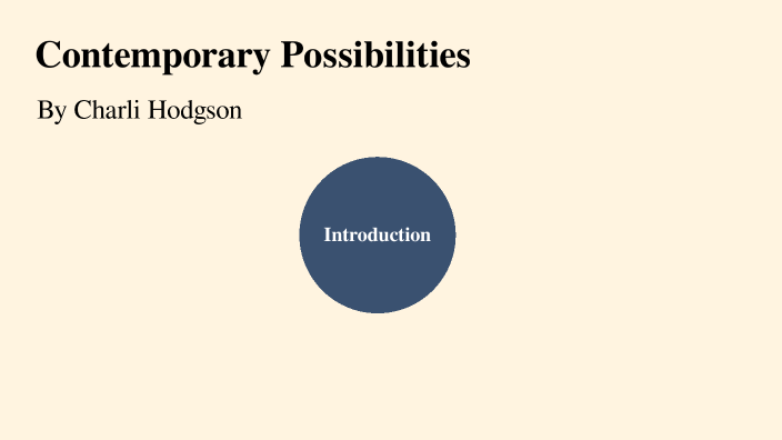 Contemporary Possibilities by Charli Hodgson on Prezi
