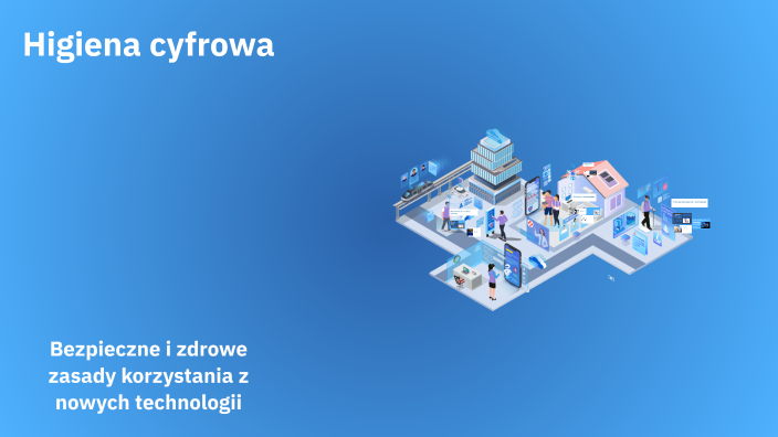 Higiena cyfrowa by Dariusz Markiewicz on Prezi