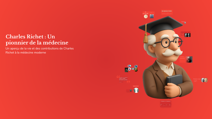 Charles Richet : Un pionnier de la médecine by mathis.cote4@eleve.csp.q ...