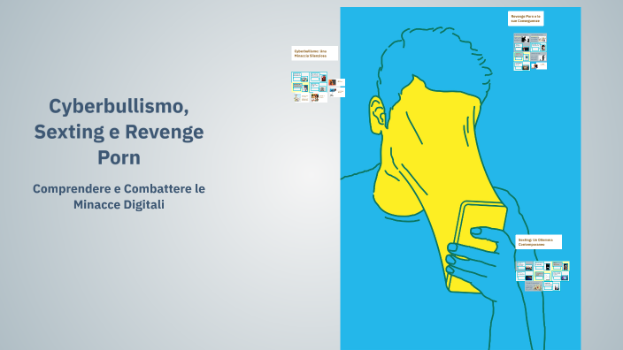 Cyberbullismo, Sexting e Revenge Porn by lucia lombarda on Prezi