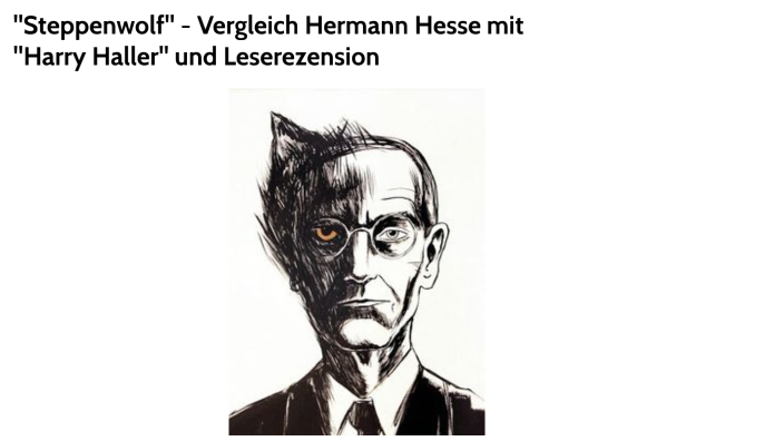 "Steppenwolf" - Vergleich Hermann Hesse mit "Harry Haller" und ...