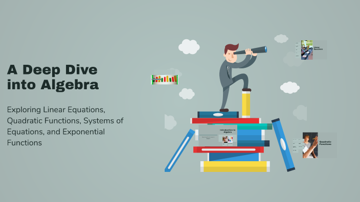A Deep Dive into Algebra by Tristen Clark on Prezi