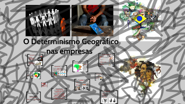 O Determinismo Geografico by paulo ricardo almeida alves on Prezi