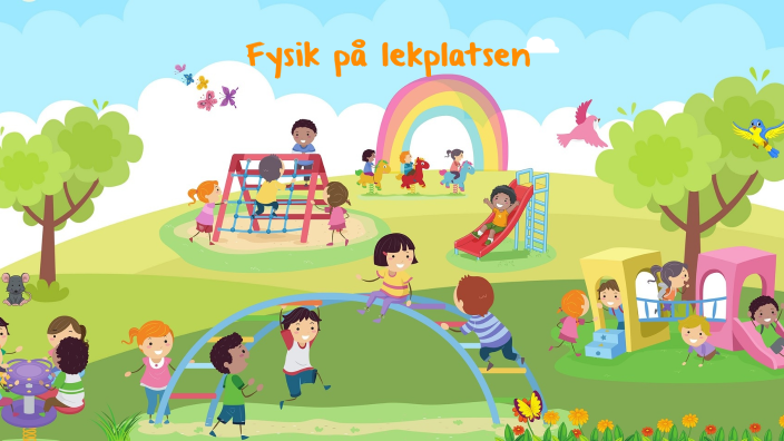 Fysik på lekplatsen - Friktion by on Prezi