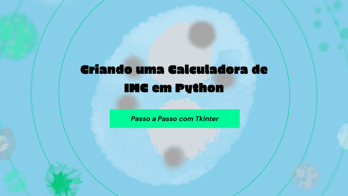 Calculadora de IMC em Python by Jamilly Rejane Siqueira da Silva on Prezi