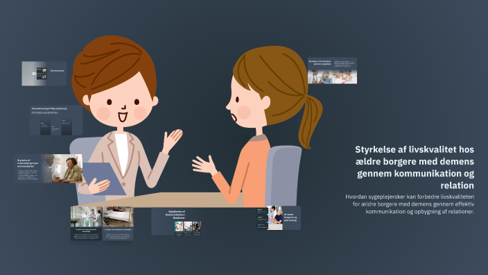 Styrkelse af livskvalitet hos ældre borgere med demens gennem kommunikation og relation by Signe ...