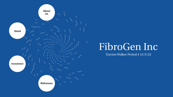 FibroGen Inc by Travion Walker on Prezi