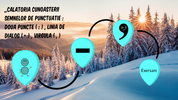 ,,Calatoria cunoasterii semnelor de punctuatie : doua puncte ...