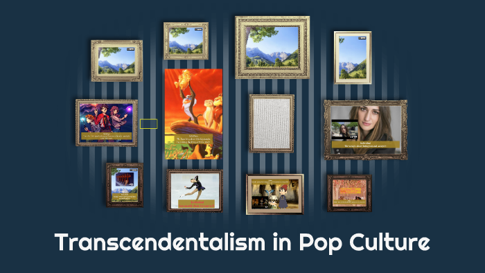 Transcendentalism in Pop Culture by lauryn roberts on Prezi