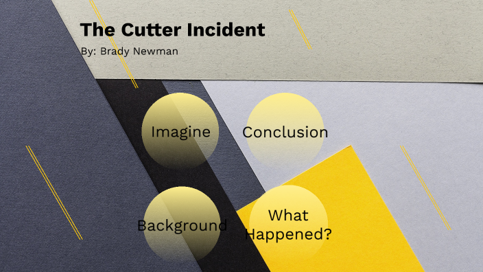 The Cutter incident by Brady Newman on Prezi