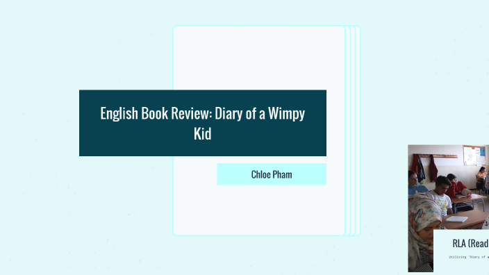 English Book Review: Diary of a Wimpy Kid by CHLOE PHAM on Prezi