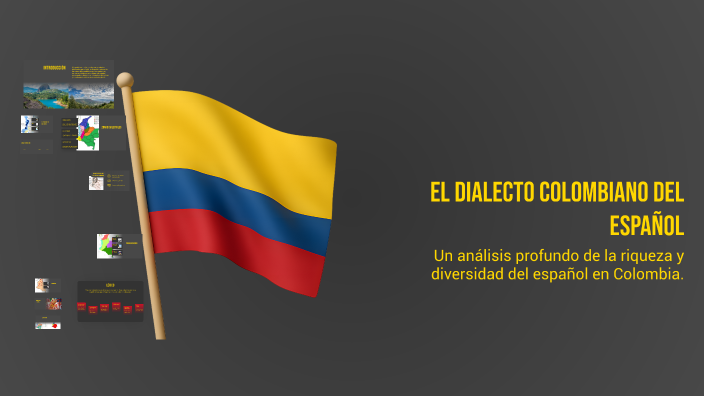 El dialecto colombiano del español by cristian on Prezi