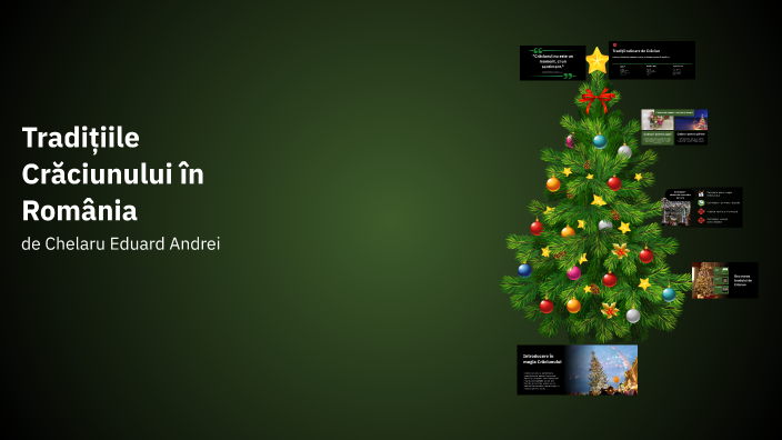 Tradițiile Crăciunului în România by EDUARD ANDREI CHELARU on Prezi