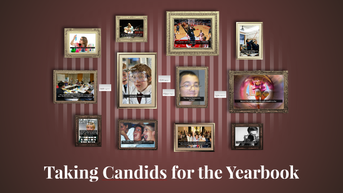 Taking Candids for the Yearbook by Charlene Ingraham on Prezi