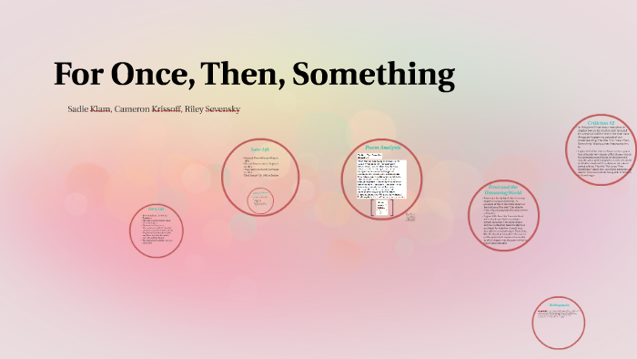 For Once Then Something By Cameron Krissoff On Prezi