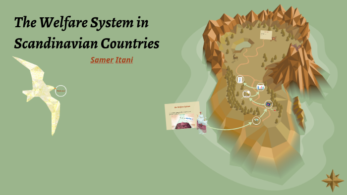 The Welfare System in Scandinavian Countries by Samer Itani on Prezi