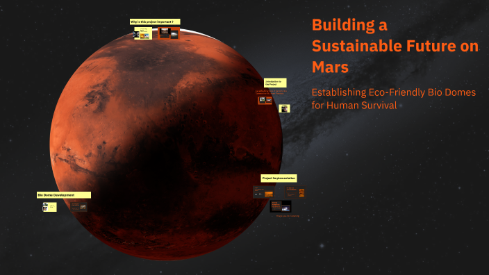 Building a Sustainable Future on Mars by Maissa SOUT on Prezi