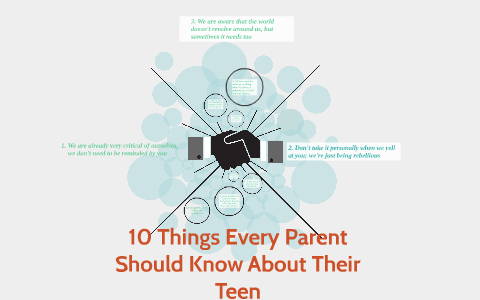 10 Things Every Parent Should Know About Their Teen by Erica Benham on Prezi
