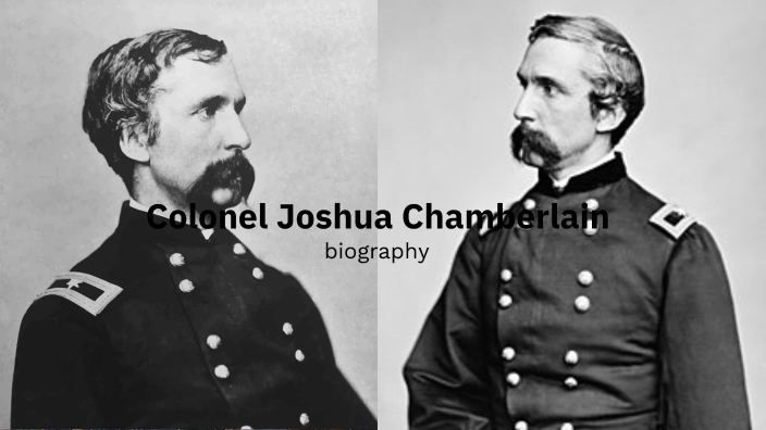 Colonel Joshua Chamberlain by Owyn Champion on Prezi