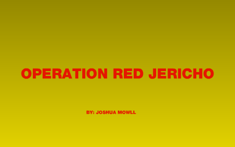 Operation Red Jericho by Isaac Younker on Prezi