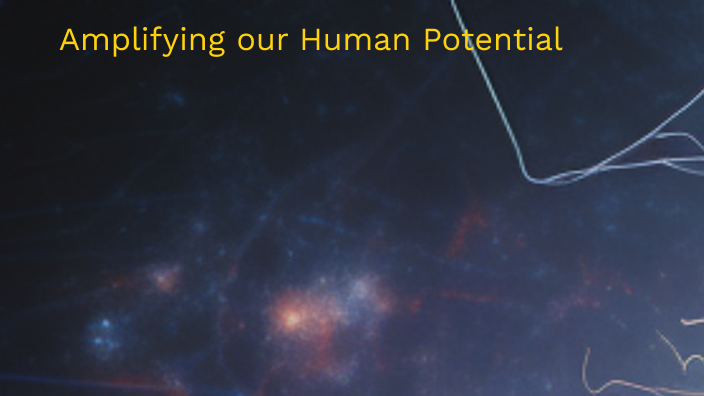 Amplifying Human Potential by Andreas Astrom on Prezi