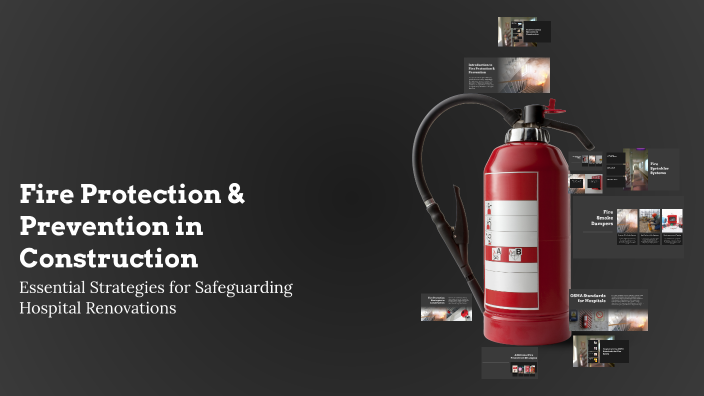 Fire Protection & Prevention in Construction by Benjamin Hafer on Prezi