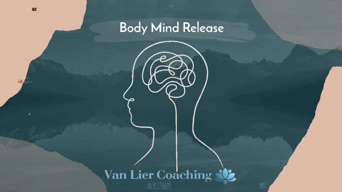 Body Mind Release by Lisette van Lier on Prezi