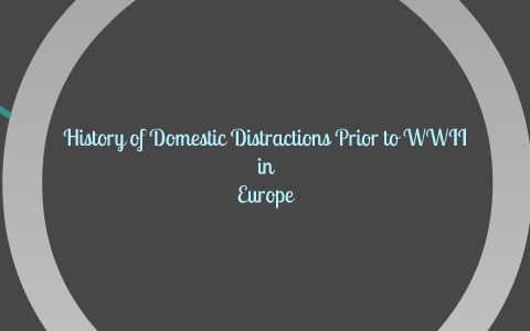 Domestic Distractions in Europe WWII by Bjorn Thyrring on Prezi