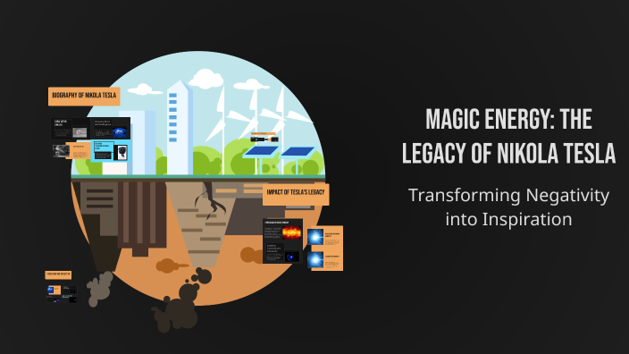 Magic Energy: The Legacy of Nikola Tesla by Angel Alvarez on Prezi