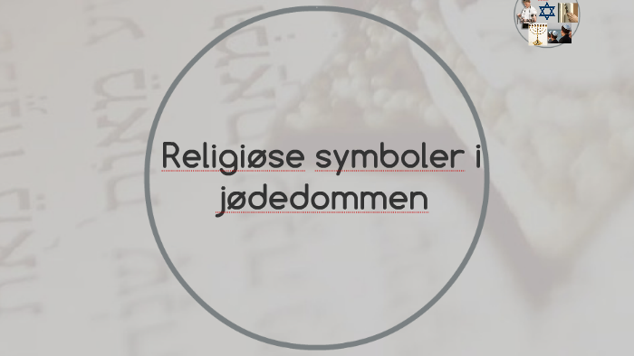 Religiøse symboler i jødedommen by Marte Riise on Prezi