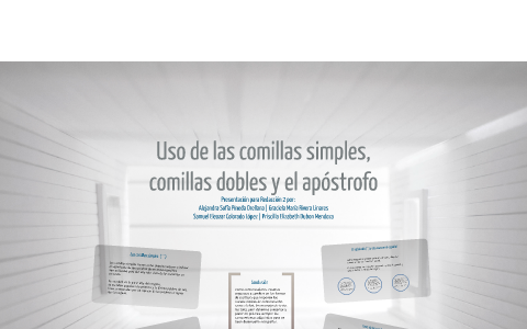 Comillas simples, dobles y el apóstrofo by Samuel Colorado on Prezi